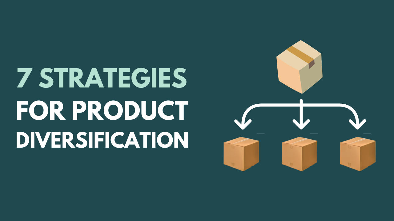 Product diversification for importers: 7 strategies for expanding your ...